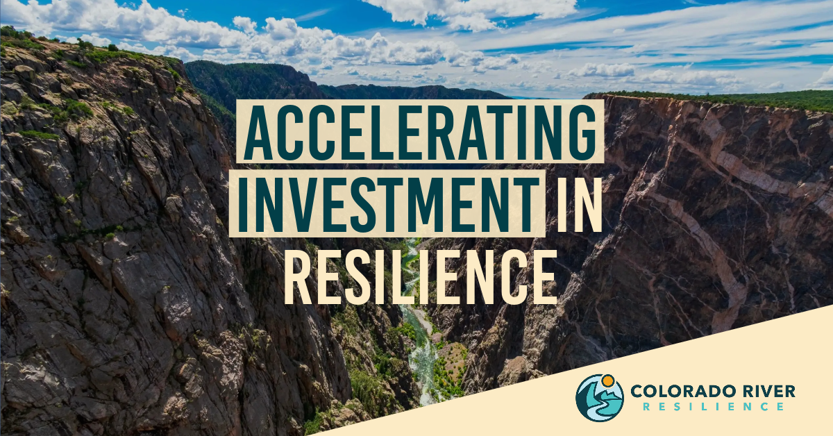 Report: Accelerating Investment in Resilience - Colorado River Resilience